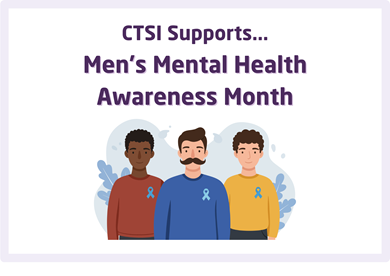 CTSI Supports... Men's Mental Health Awareness Month