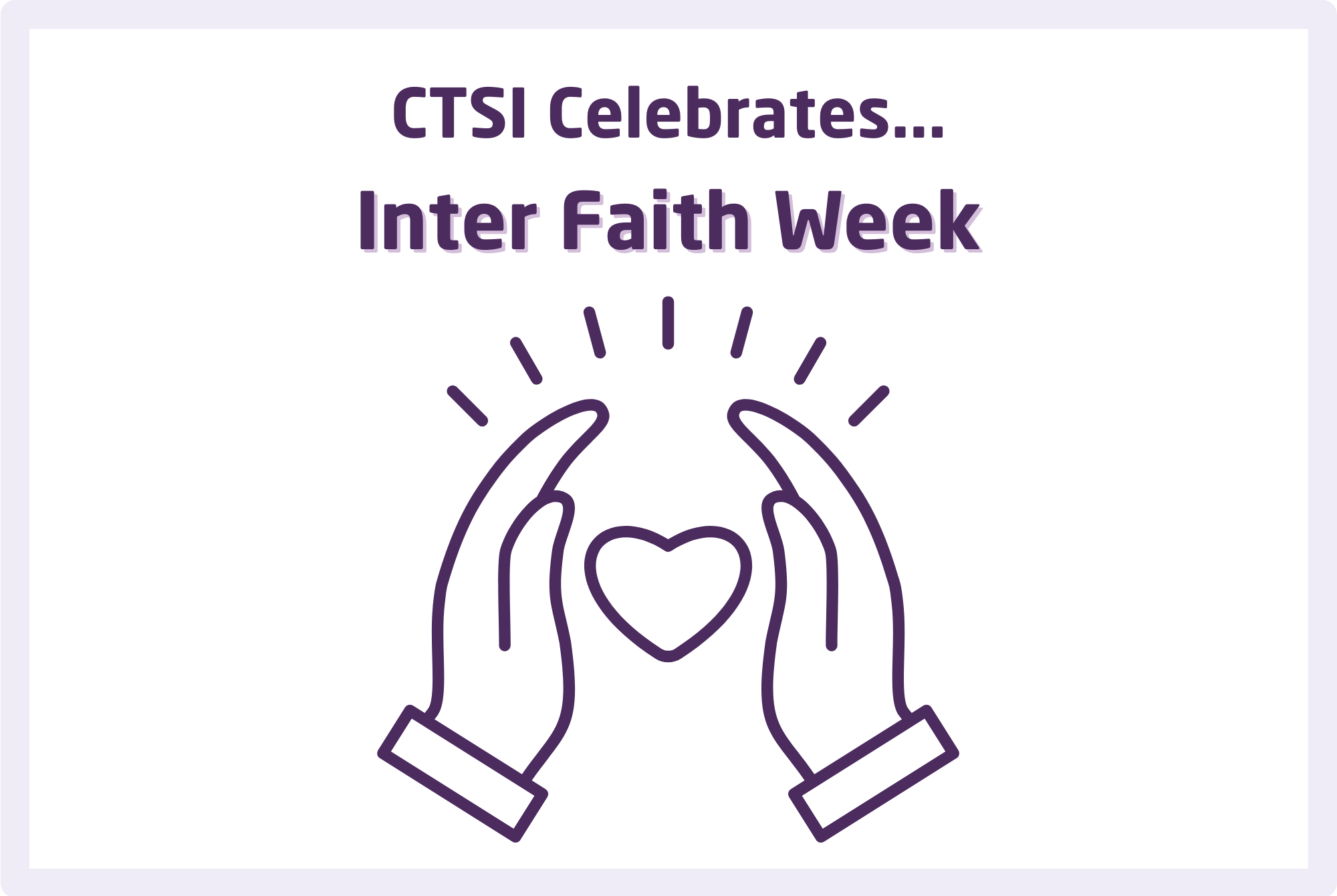 CTSI Celebrates... Inter Faith Week